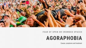 Fear of Open or Crowded Spaces Phobia - Agoraphobia