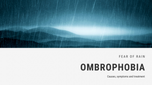 Fear of Rain Phobia - Ombrophobia