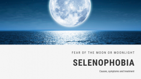 Fear of the Moon or Moonlight Phobia - Selenophobia