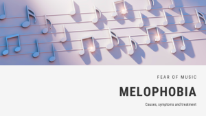 Fear of Music Phobia - Melophobia